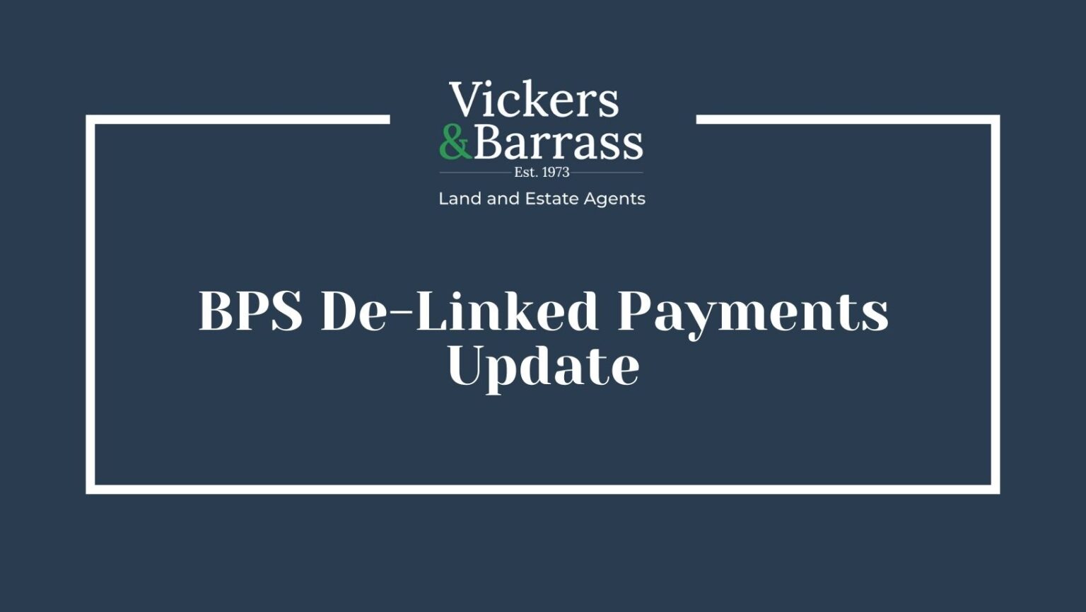 BPS De-Linked Payments Update - Vickers and Barrass